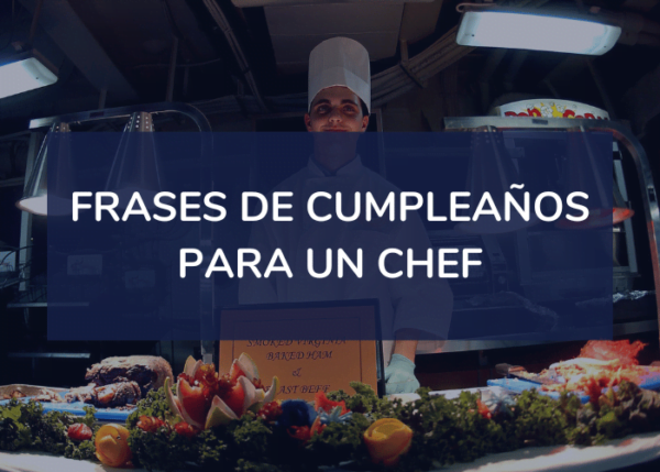 Frases de cumpleaños para un Chef